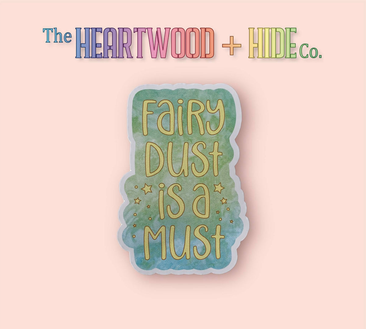 Fairy Dust Is A Must (Vinyl Decal Sticker) – The Heartwood and Hide Company